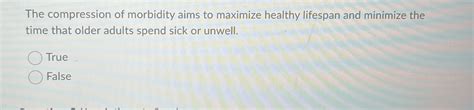 solved the compression of morbidity aims to maximize healthy