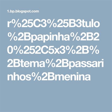 R25c325b3tulo2bpapinha2b20252c5x32b2btema2bpassarinhos2bmenina