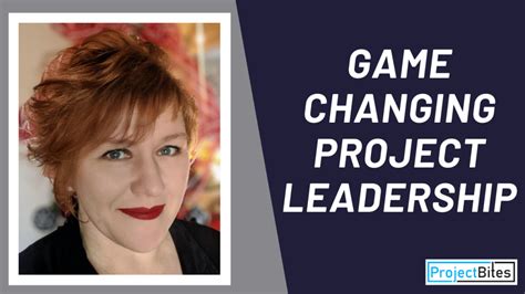 Game Changing Project Leadership ProjectBites