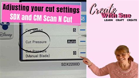 Adjusting The Cutting Depth On Your Scan N Cut Create With Sue