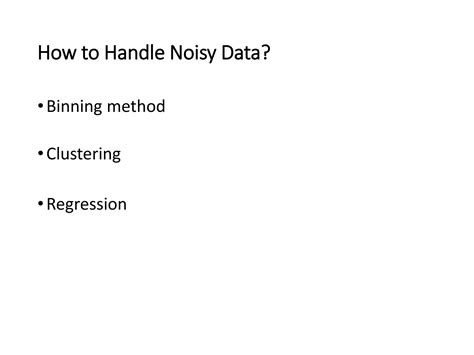 Handling Noisy Data Pptx