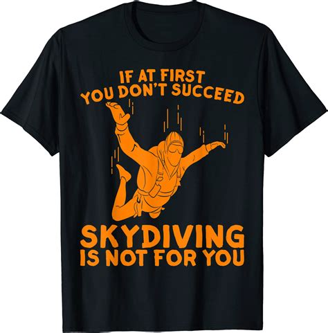 Skydiving T Men Women Funny Skydive Parachuting Skydiver T Shirt Men