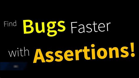 Find Bugs Faster Using Assertions YouTube