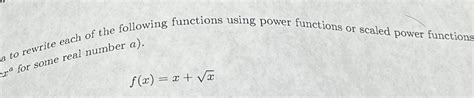 Solved To Rewrite Each Of The Following Functions Using Chegg