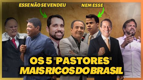 Os 5 Pastores Mais Ricos Do Brasil Verloop Io