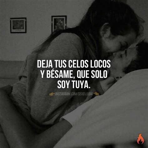 Pin De Suri Gutierrez En Bello Frases Bonitas Frases De Celos