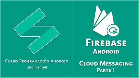 Notificaciones Push En Android Firebase Cloud Messaging Sgoliver Net