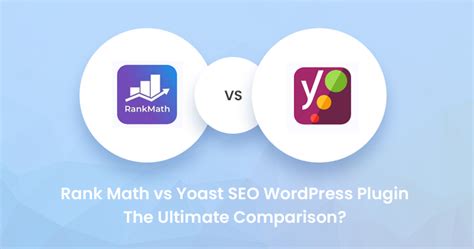 Rank Math Vs Yoast SEO WordPress Plugin The Ultimate Comparison