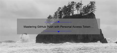 Mastering Github Push With Personal Access Token A Step By Step Guide