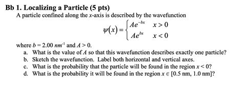 Solved Bb 1 Localizing A Particle 5 Pts A Particle
