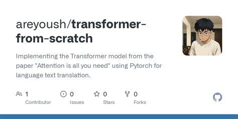 Github Areyoushtransformer From Scratch Implementing The Transformer Model From The Paper
