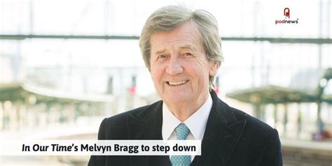 In Our Times Melvyn Bragg To Step Down