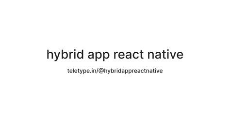 Hybrid App React Native Teletype