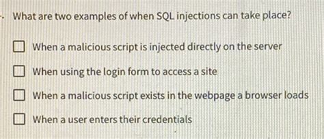 What Are Two Examples Of When Sql Injections Can Take Place When A