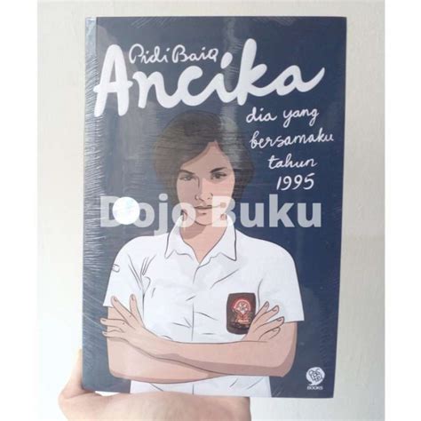 Promo Ancika Dia Yang Bersamaku Tahun 1995 By Pidi Baiq Diskon 23 Di