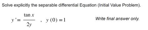 Solved Solve Explicitly The Separable Differential Equation Chegg