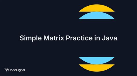 Simple Matrix Practice In Java Codesignal Learn