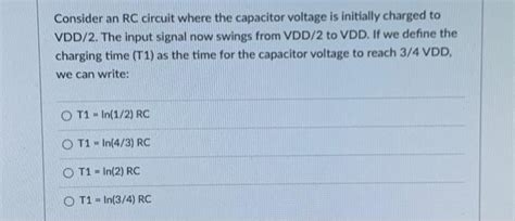 Solved Consider An Rc Circuit Where The Capacitor Voltage Is