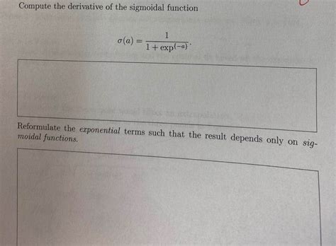 Solved Compute The Derivative Of The Sigmoidal Function O A