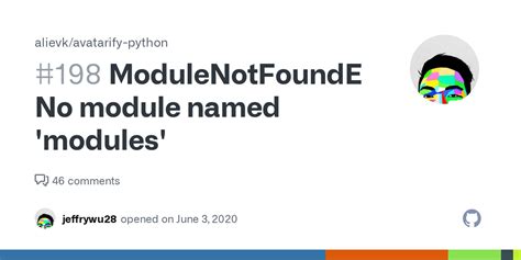 ModuleNotFoundError No Module Named Modules Issue 198 Alievk