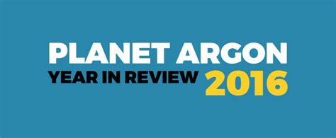 Year In Review Planet Argon Blog