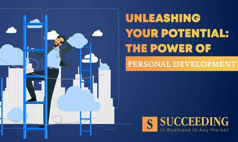 Unleashing Your Potential The Power Of Personal Development