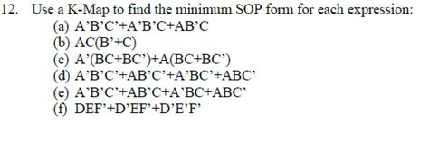 solved 12 use a k map to find the minimum sop form for each