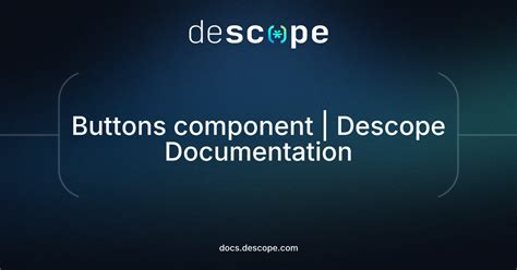 Buttons component | Descope Documentation