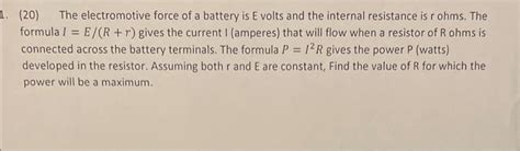 Solved 20 The Electromotive Force Of A Battery Is E Volts