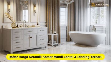 Daftar Harga Keramik Kamar Mandi Lantai Dan Dinding