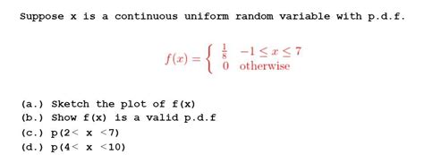 Solved Suppose X Is A Continuous Uniform Random Variable