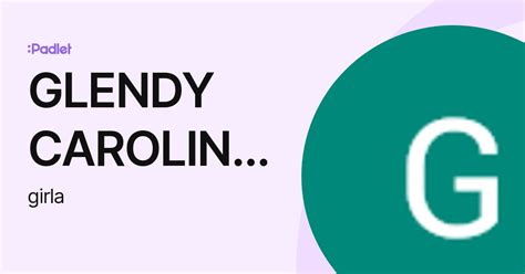 Glendy Carolina Irla Girla Profile Padlet