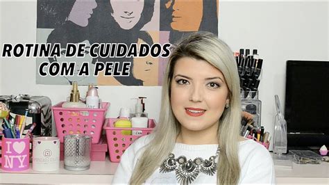 Rotina De Cuidados A Pele Youtube