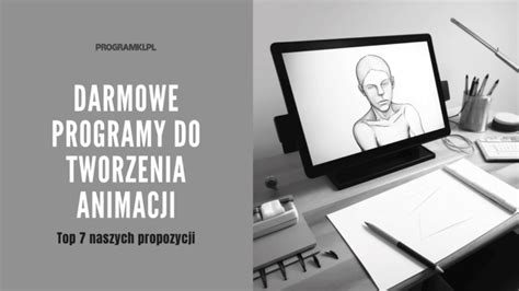 Najlepsze Darmowe Programy Do Tworzenia Animacji Top 7 Naszych