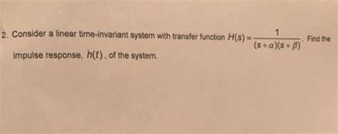 2 consider a linear time invariant system with transfer function h s