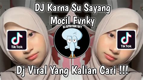 DJ KARNA SU SAYANG MOCIL FVNKY AKU TETAP CINTA WALAU TAK BERSUARA