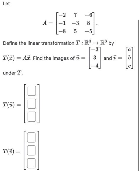 Solved Let A ⎣⎡−2−1−87−35−68−5⎦⎤ Define The Linear