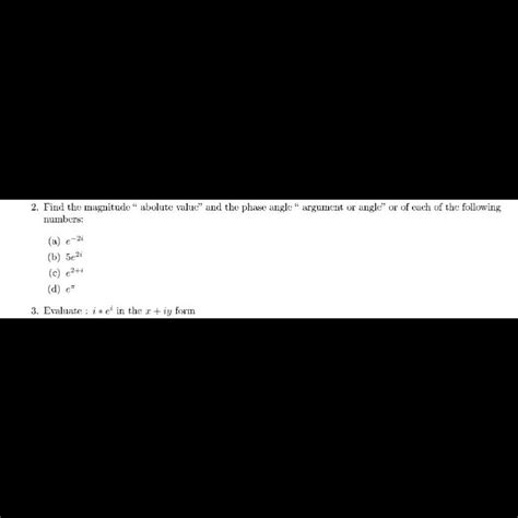 Solved 2·find The Magnitude Abolute Value And The Phase