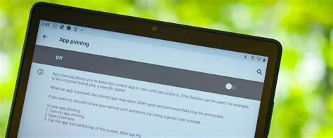 How To Use App Pinning To Lock Your Android App To One Screen
