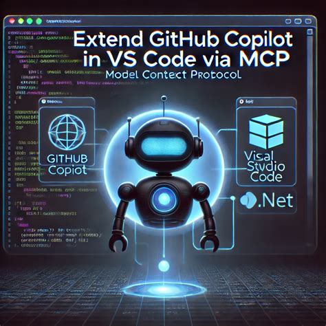 Extend Github Copilot In Vs Code With Custom Net Tools Via Mcp Juanlu Elguerre
