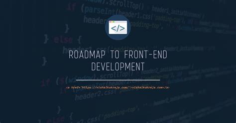 Roadmap To Front End Development Vishal Kukreja