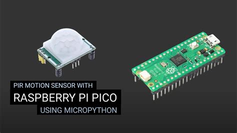 Micropython Programming Pir Motion Sensor With Raspberry Pi Pico