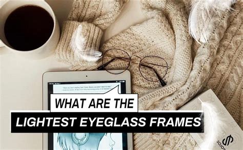 What Are The Lightest Eyeglass Frames Sojos