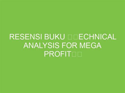 Resensi Buku Technical Analysis For Mega Profit”