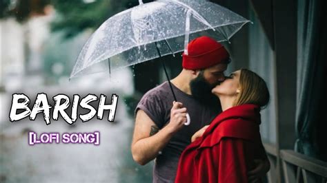 Barish Song Lofi Slowedreverb Half Girlfriend Lofilover686 Youtube