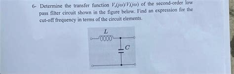 Solved 6 Determine the transfer function Vo jω V jω of Chegg