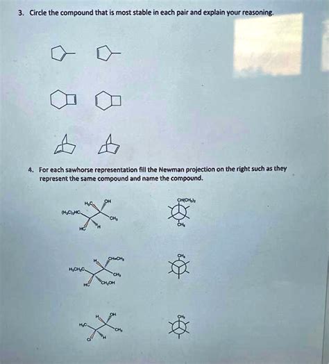 SOLVED: Text: Circle the compound that is most stable in each pair and explain your reasoning ...
