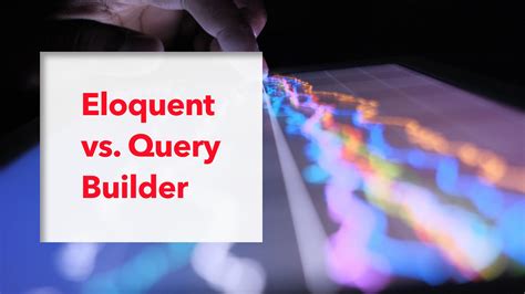 eloquent vs query builder best choice in laravel medium