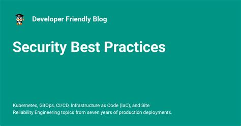 Security Best Practices Developer Friendly Blog