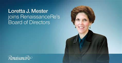 Please Join Us In Welcoming Loretta J Mester To Renaissanceres Board